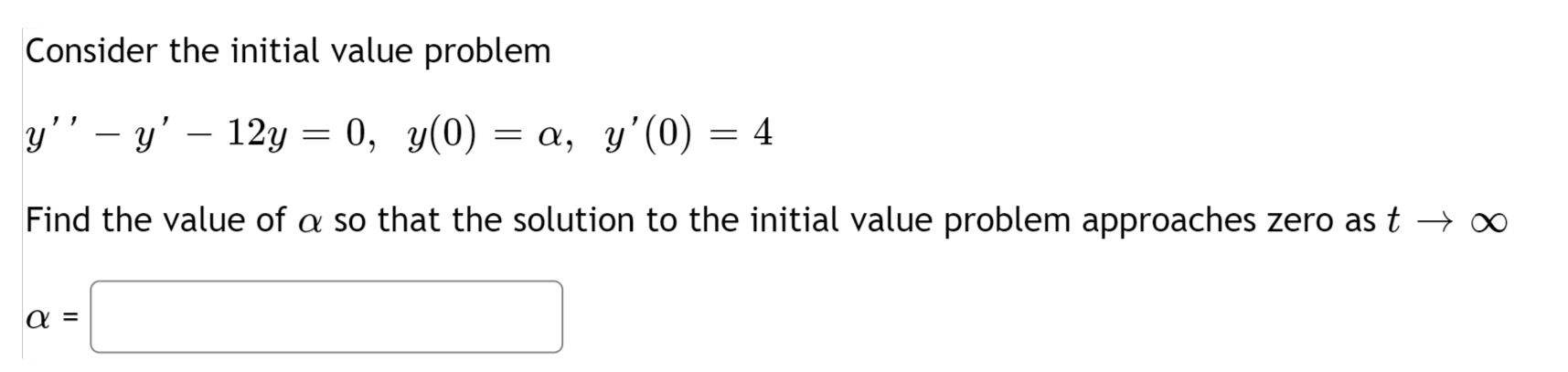 Solved Consider the initial value problem y’’ — y’ – 12y = | Chegg.com Solved Consider the initial value problem y’’ — y’ – 12y = | Chegg.com