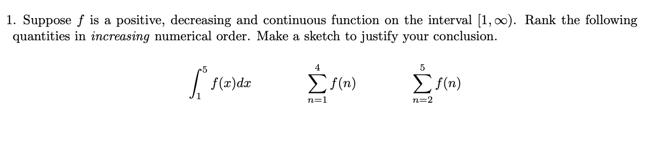 Solved 1. Suppose f is a positive, decreasing and continuous | Chegg.com