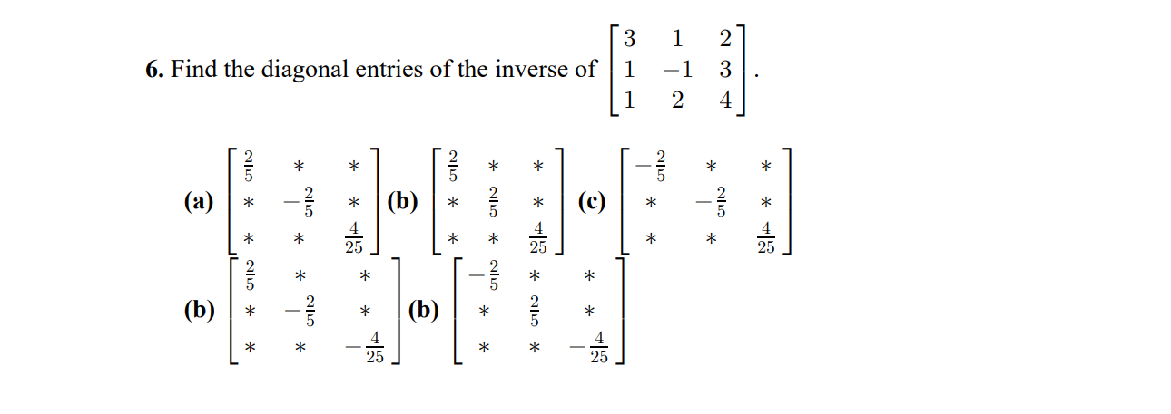Solved 6. Find the diagonal entries of the inverse of | Chegg.com