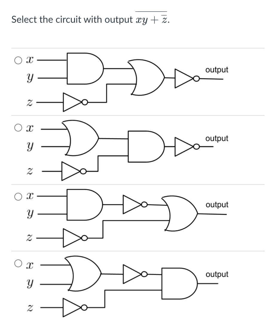 Solved Select the circuit with output ?bar (xy+(?bar (z))). | Chegg.com
