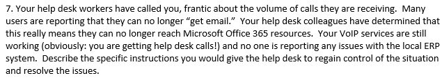 Solved 7. Your help desk workers have called you, frantic | Chegg.com
