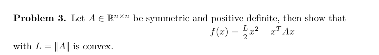 Problem 3. Let A e Rnxn be symmetric and positive | Chegg.com