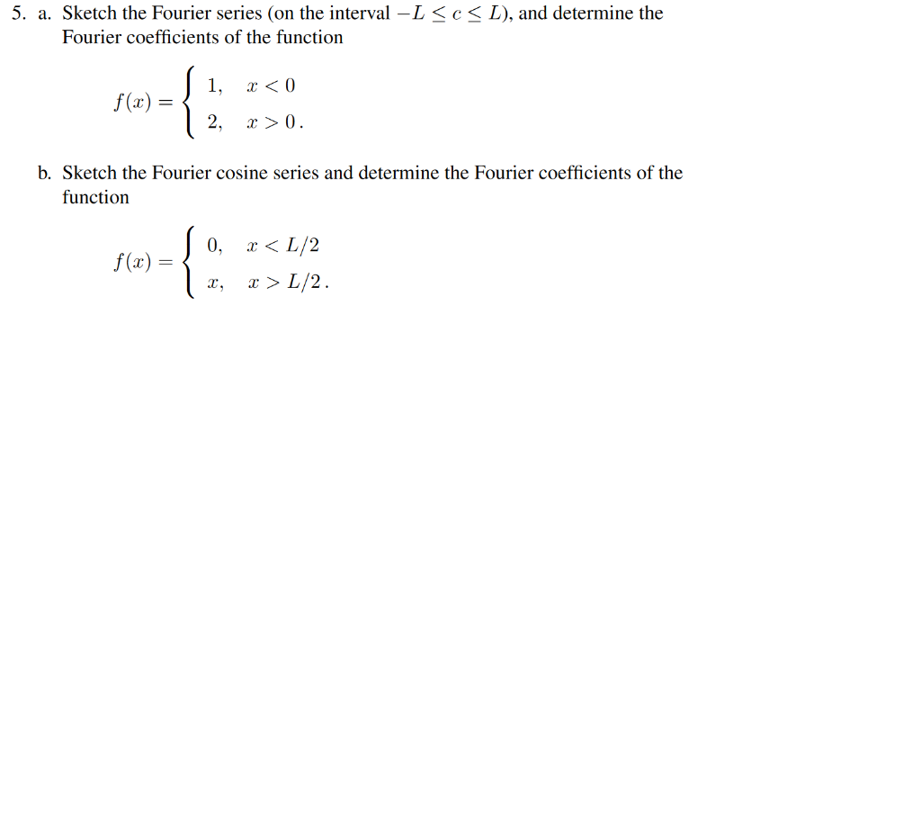 Solved a. Sketch the Fourier series (on the interval −L≤c≤L | Chegg.com
