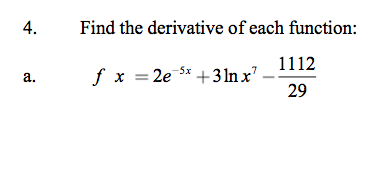 Solved 4. Find the derivative of each function: a. f x = 2e | Chegg.com
