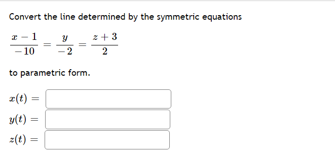 Solved Convert the line determined by the symmetric | Chegg.com