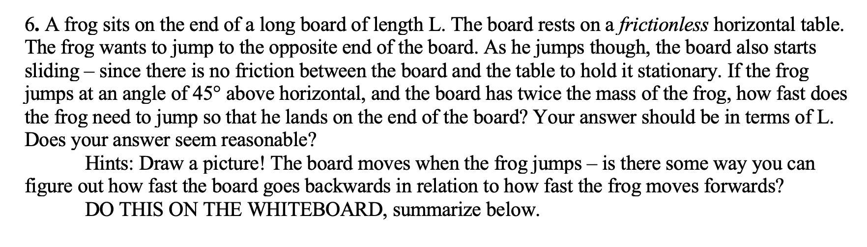 Solved 6. A frog sits on the end of a long board of length | Chegg.com