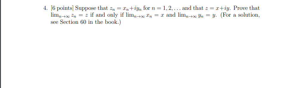 Solved 4. [6 points ] Suppose that zn=xn+iyn for n=1,2,… and | Chegg.com