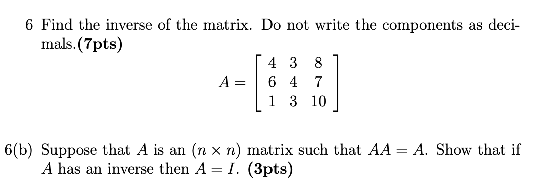 Solved 6 Find the inverse of the matrix. Do not write the | Chegg.com