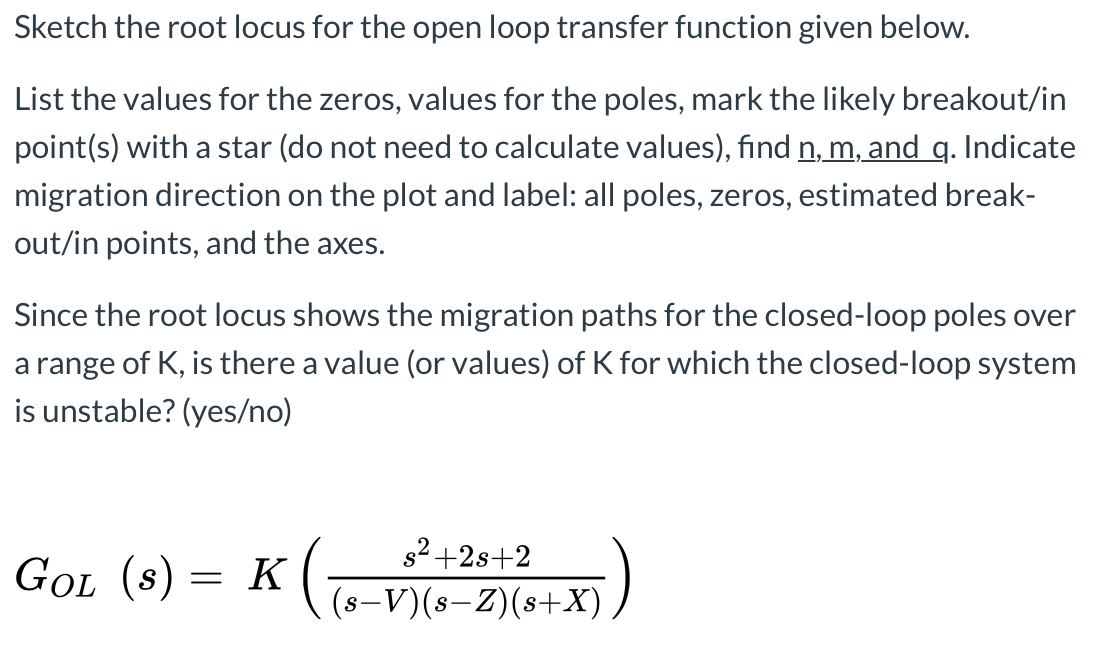 Solved Sketch the root locus for the open loop transfer | Chegg.com