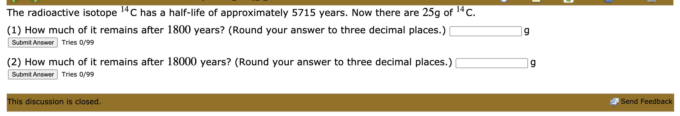 Solved The radioactive isotope 14 C has a half-life of | Chegg.com