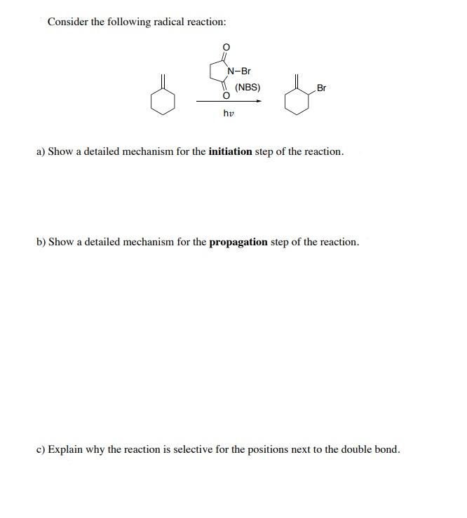Solved Consider the following radical reaction: N-Br (NBS) | Chegg.com