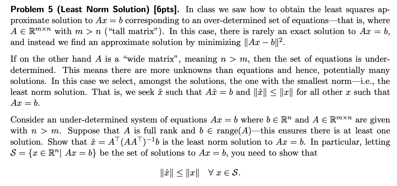 Solved = Problem 5 (Least Norm Solution) [6pts]. In class we | Chegg.com