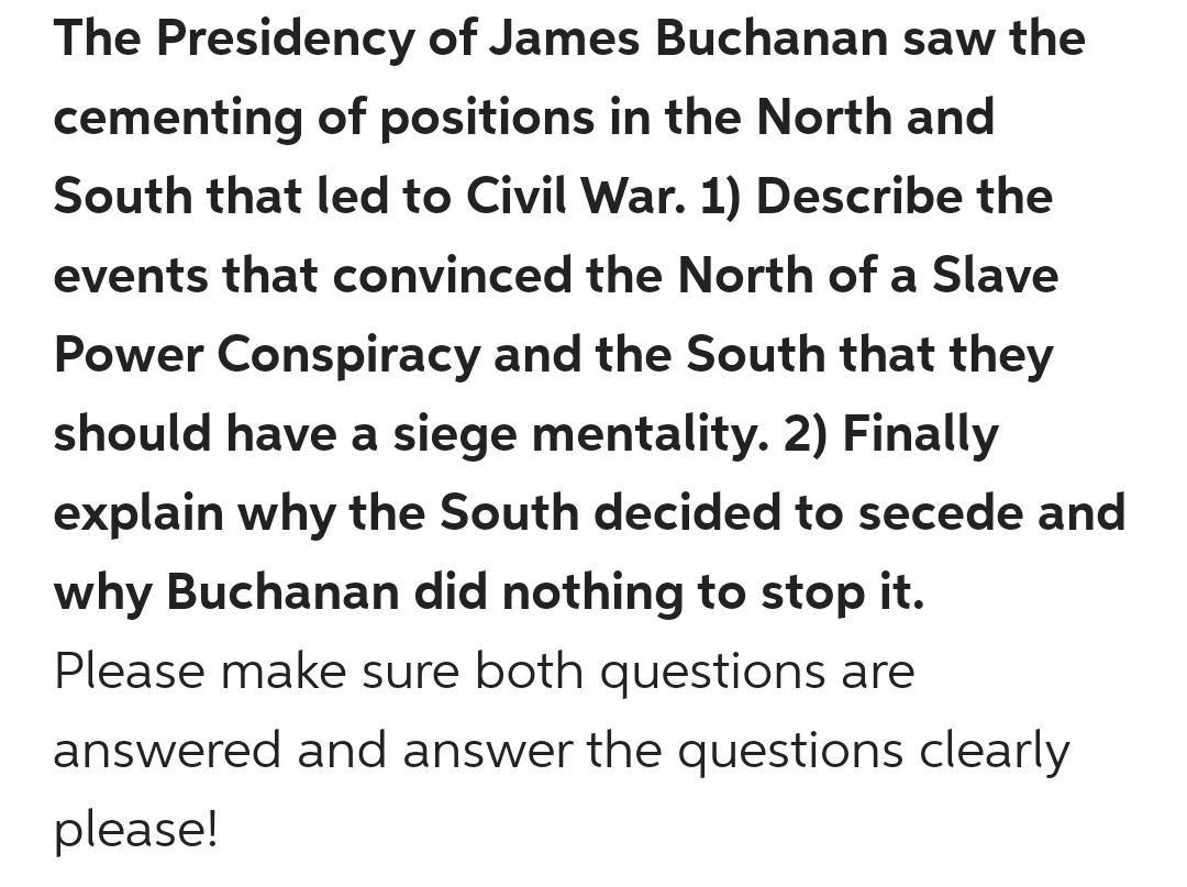 Solved The Presidency of James Buchanan saw the cementing of | Chegg.com