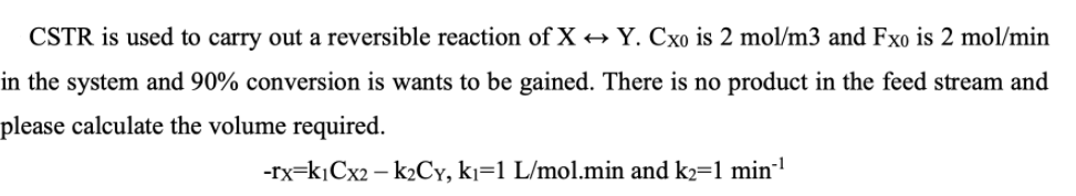 Solved CSTR is used to carry out a reversible reaction of X | Chegg.com