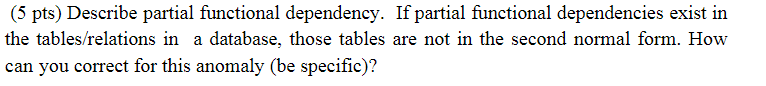 Solved 5 Pts Describe Partial Functional Dependency If 4673