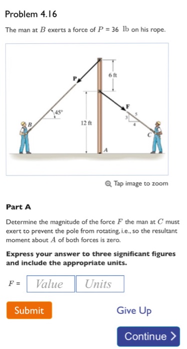 Solved The man at B exerts a force of P = 36 lb on his rope. | Chegg.com