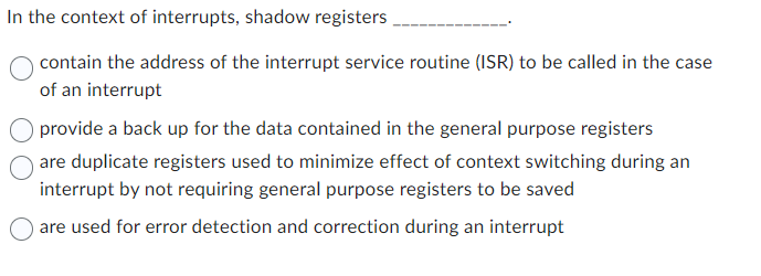 Solved In the context of interrupts, shadow registers | Chegg.com