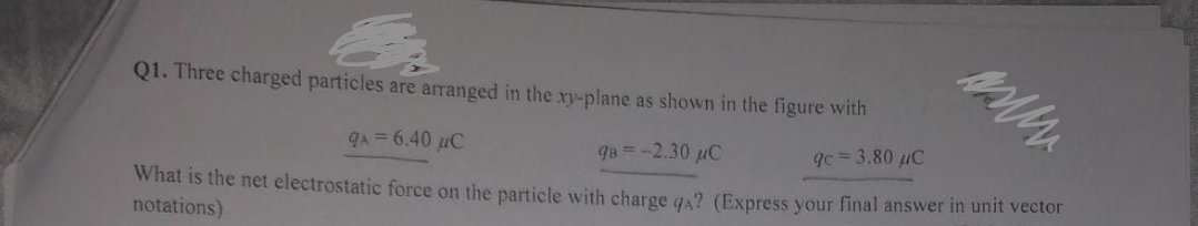 Solved Q1. Three charged particles are arranged in the | Chegg.com