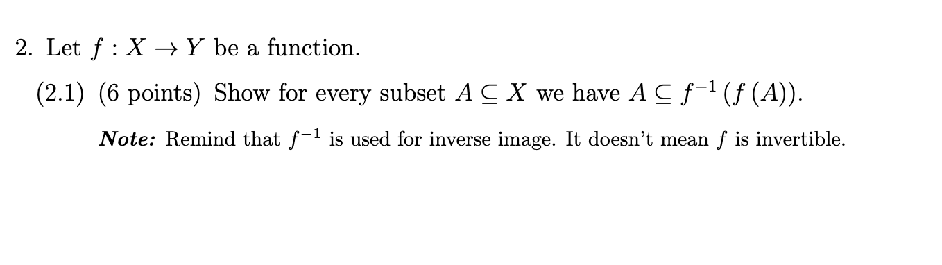 Solved 2. Let f:X→Y be a function. (2.1) (6 points) Show for | Chegg.com