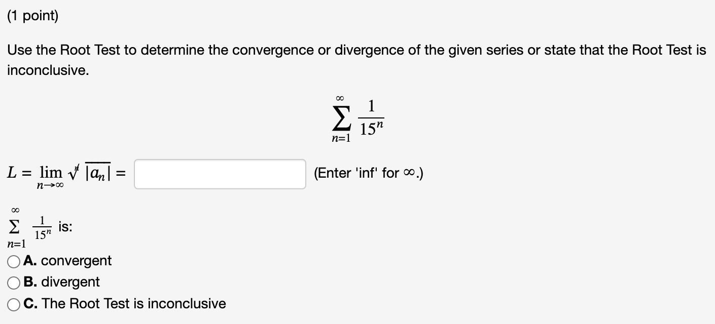 Solved Use the Root Test to determine the convergence or | Chegg.com