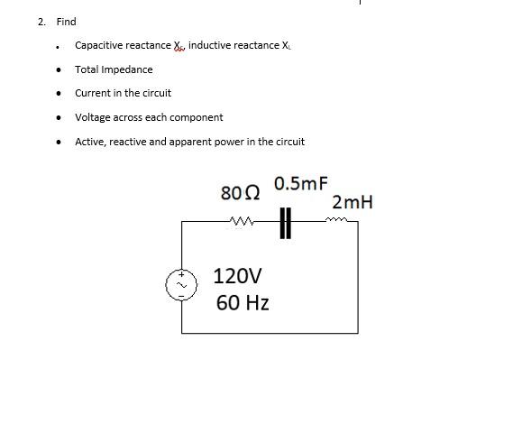 Solved 2. Find 1 . . Capacitive reactance X. inductive | Chegg.com
