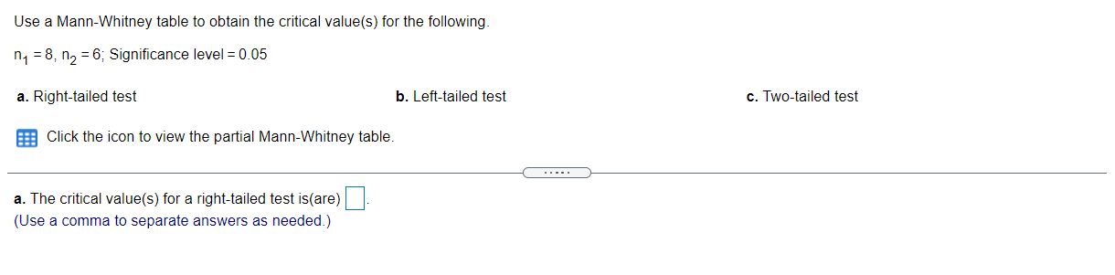 Solved Use a Mann-Whitney table to obtain the critical | Chegg.com