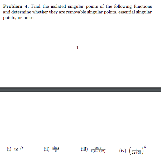 Solved Problem 4. Find the isolated singular points of the | Chegg.com