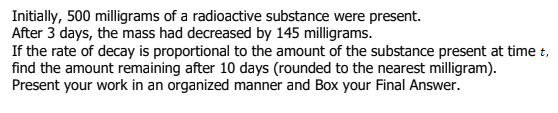 Solved Initially, 500 milligrams of a radioactive substance | Chegg.com