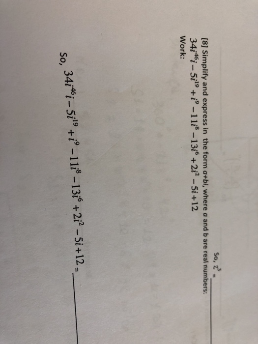 Solved [8] Simplify and express in the form a+bi, where a | Chegg.com