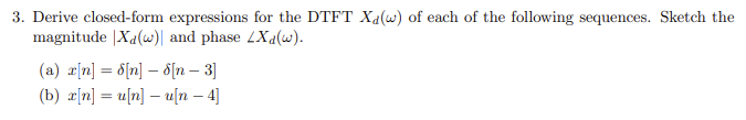 Solved 3. Derive closed-form expressions for the DTFT Xd(ω) | Chegg.com