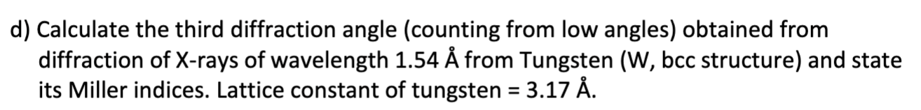 Solved d) Calculate the third diffraction angle (counting | Chegg.com
