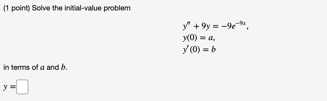 Solved (1 point) Solve the initial-value problem = y" +9y = | Chegg.com