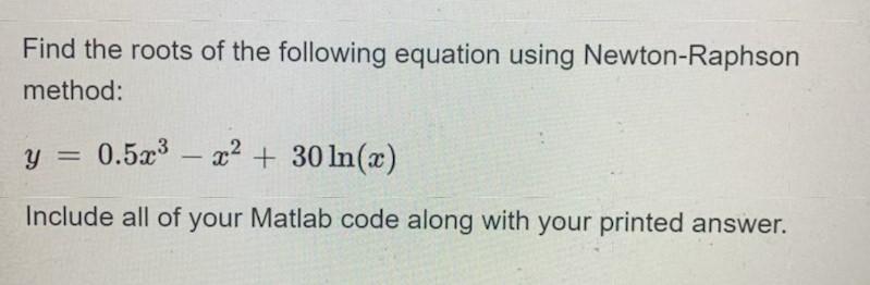 Solved Find the roots of the following equation using | Chegg.com