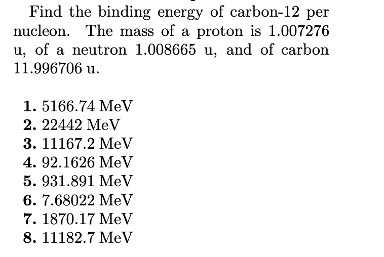Solved Find the binding energy of carbon- 12 per nucleon. | Chegg.com
