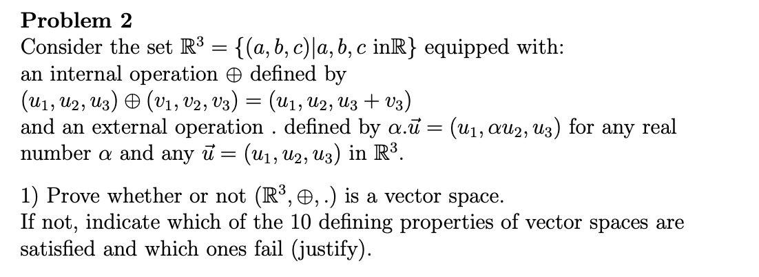 Solved Problem 2 Consider the set R3 = {(a, b, c) a, b, c | Chegg.com