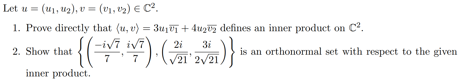 Solved Let u = (U1, uz), v = (V1, V2) € C2. 1. Prove | Chegg.com