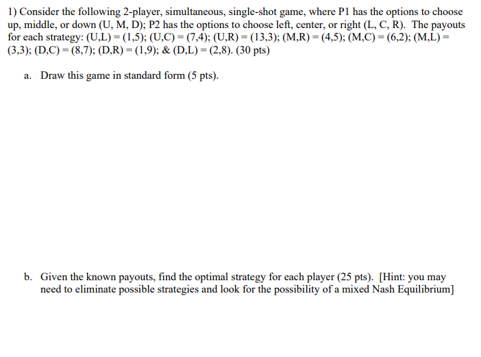 Solved 1) Consider the following 2-player, simultaneous, | Chegg.com