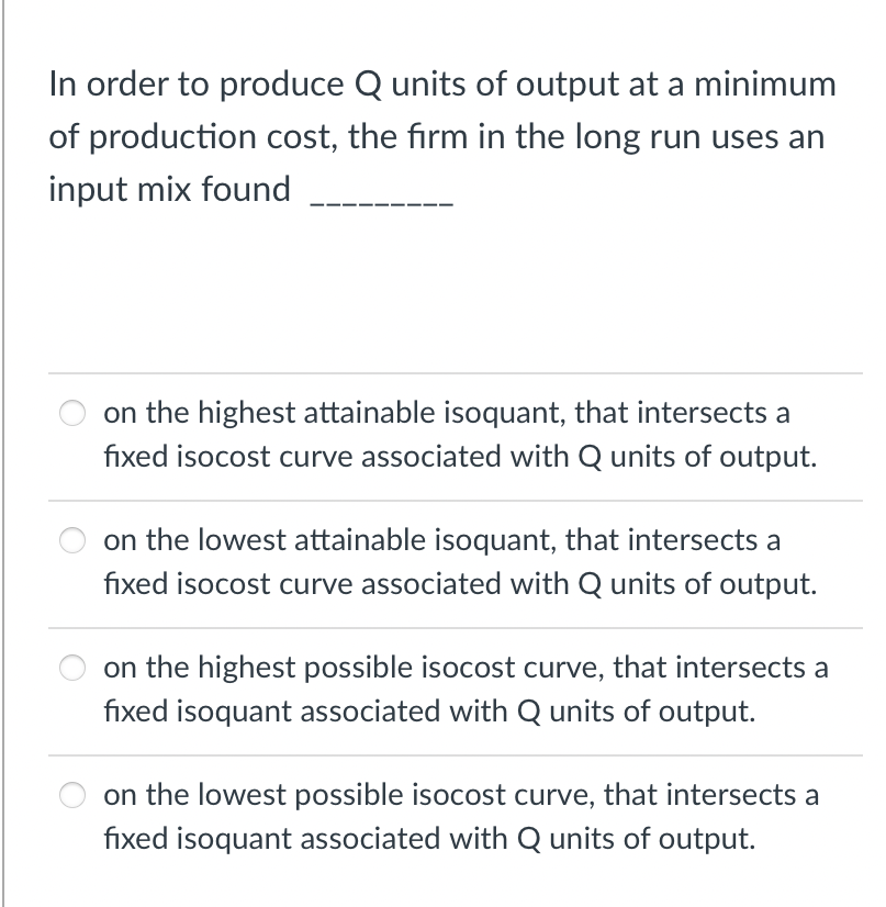 Solved In order to produce Q units of output at a minimum of | Chegg.com