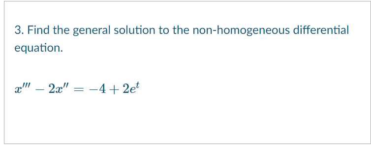 Solved 3. Find the general solution to the non-homogeneous | Chegg.com
