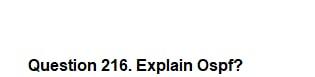 Solved Question 216. Explain Ospf? | Chegg.com