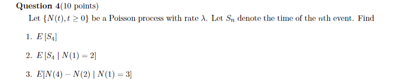 Solved Question 4(10 points) Let {N(t),t≥0} be a Poisson | Chegg.com