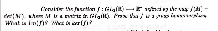 Solved Consider the function f:GL2(R) R∗ defined by the map | Chegg.com