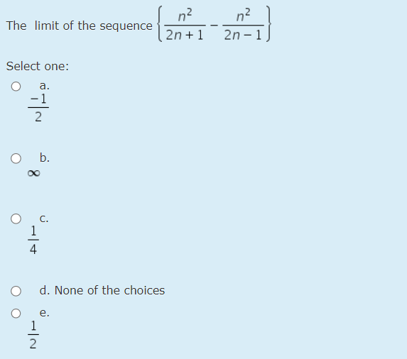 Solved The limit of the sequence {n22n+1-n22n-1}Select | Chegg.com