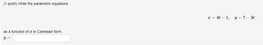 Solved (1 point) Write the parametric equations x = 4t - 1, | Chegg.com