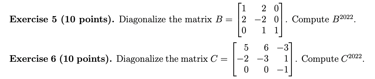 Solved Exercise 5 (10 points). Diagonalize the matrix | Chegg.com