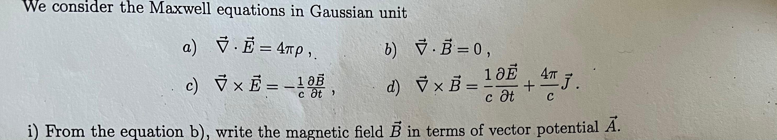 Solved We consider the Maxwell equations in Gaussian unit a) | Chegg.com