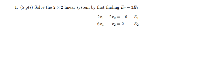 Solved 1. (5 pts) Solve the 2 x 2 linear system by first | Chegg.com