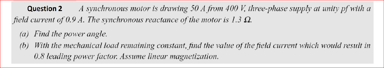 Solved Question 2 A synchronous motor is drawing 50 A from | Chegg.com