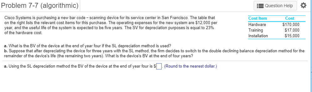 Solved Problem 7-7 (algorithmic) Question Help Cisco Systems | Chegg.com Solved Problem 7-7 (algorithmic) Question Help Cisco Systems | Chegg.com