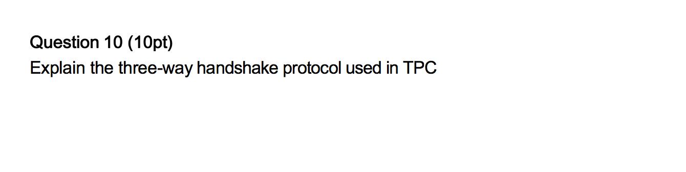 Solved Question 10 (10pt) Explain the three-way handshake | Chegg.com
